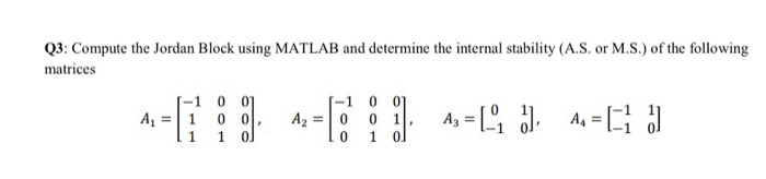 Solved Q3: Compute the Jordan Block using MATLAB and | Chegg.com