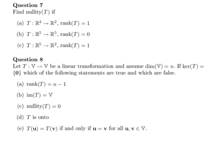 Solved Question 7 Find nullity(T) if (a) T:R R2, rank(T)1 | Chegg.com