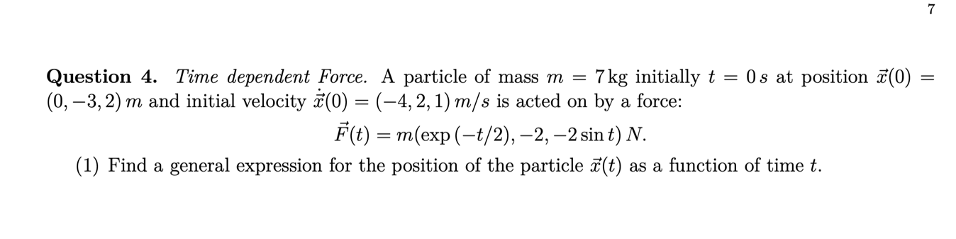 Solved Question 4. Time dependent Force. A particle of mass | Chegg.com