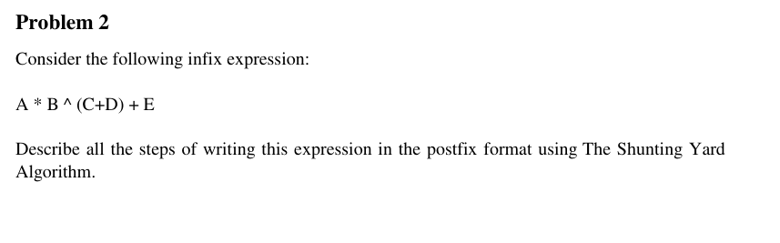 Solved Consider the following infix expression: A∗ B∧(C+D)+E | Chegg.com