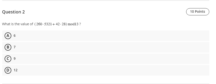 Solved What is the value of (260⋅5321+42⋅28)mod13? 6 B) 7 | Chegg.com