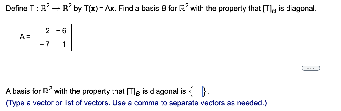 Solved Define T:R2→R2 by T(x)= Ax. Find a basis B for R2 | Chegg.com