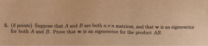 Solved 5. (6 points) Suppose that A and B are both nxn | Chegg.com