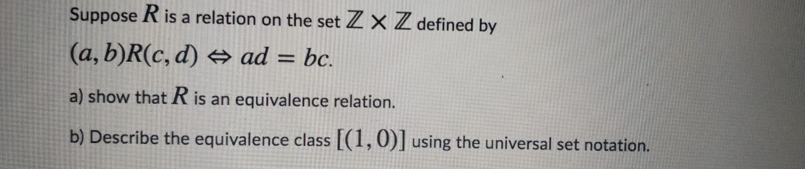 Solved Suppose R is a relation on the set Z X Z defined by | Chegg.com