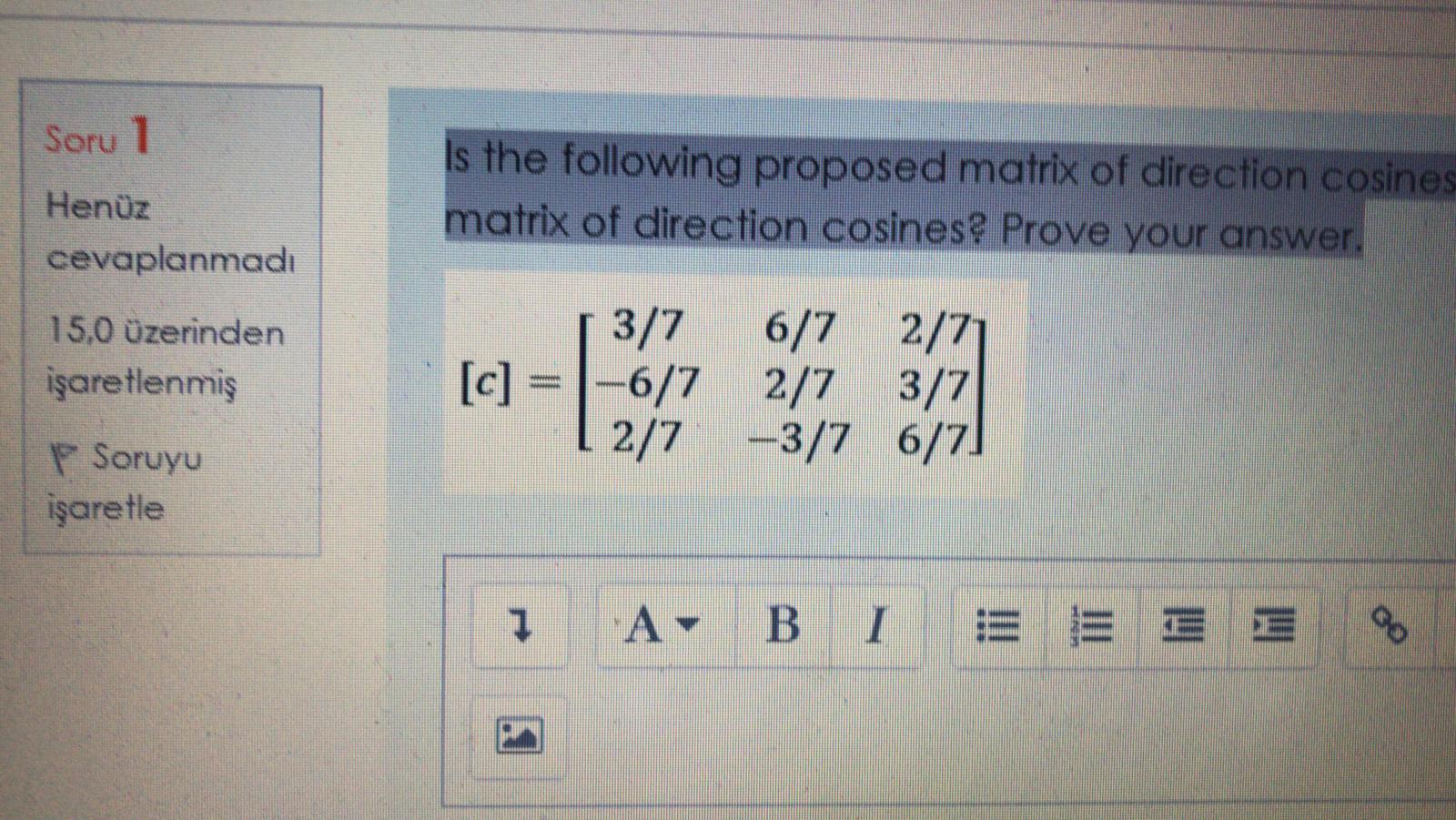 Solved Soru 1 Is the following proposed matrix of direction | Chegg.com