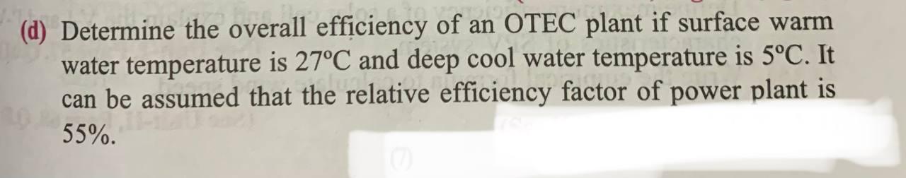 Solved (d) Determine the overall efficiency of an OTEC plant | Chegg.com
