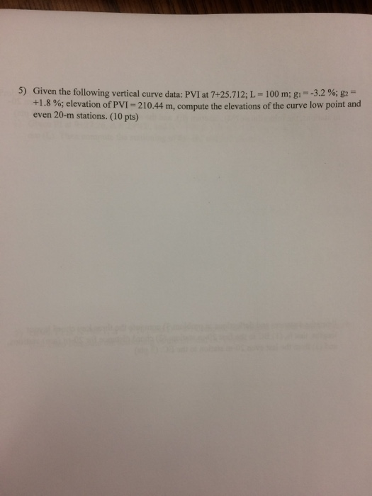 Solved 5) Given the following vertical curve data: PVI at | Chegg.com