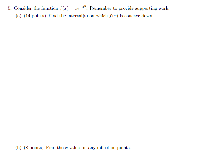 Solved 5. Consider the function f(x)=xe−x2. Remember to | Chegg.com