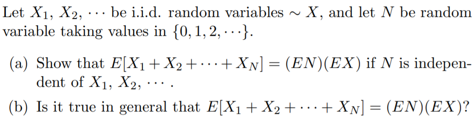 Solved Let X1, X2, ... be i.i.d. random variables ~ X, and | Chegg.com
