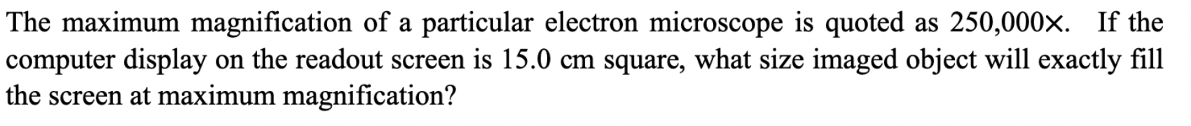 Solved The maximum magnification of a particular electron | Chegg.com
