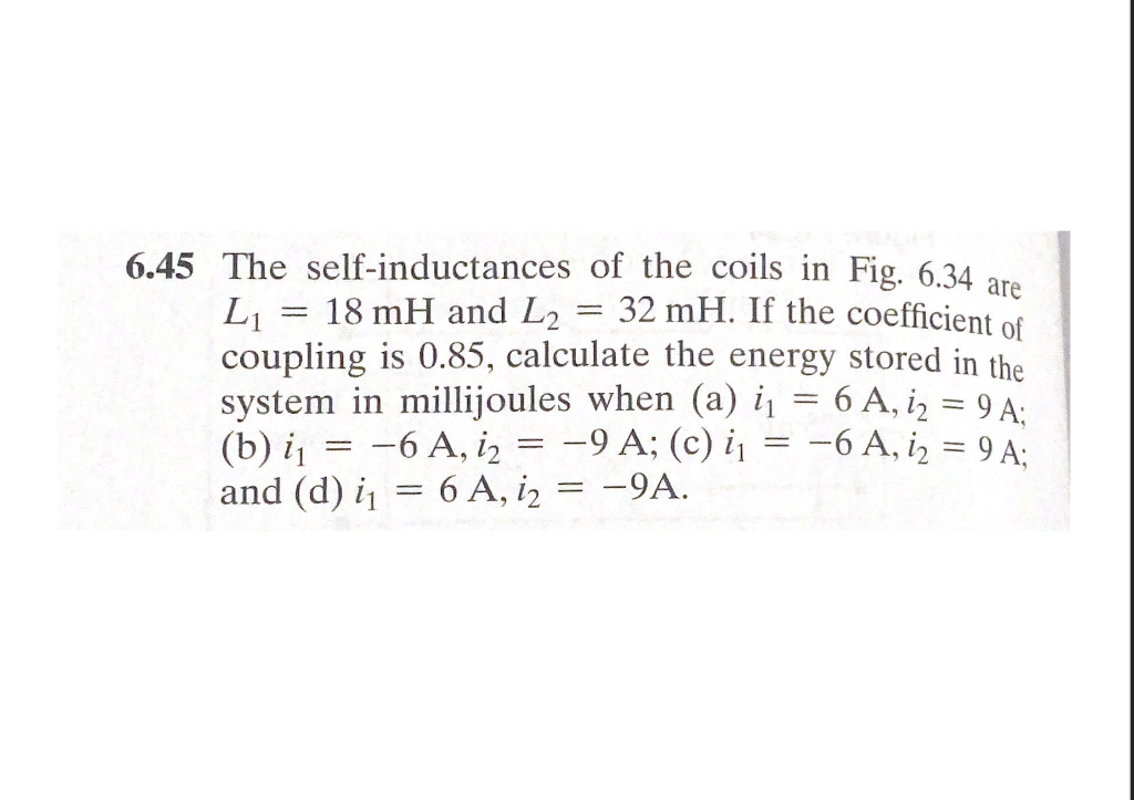 Solved .45 The self-inductances of the coils in Fig. 6.34 | Chegg.com