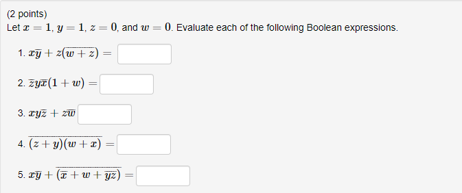 Solved Let x=1,y=1,z=0, and w=0. Evaluate each of the | Chegg.com