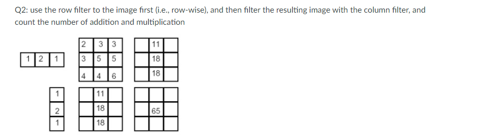 Solved Q2: use the row filter to the image first (i.e., | Chegg.com Solved Q2: use the row filter to the image first (i.e., | Chegg.com