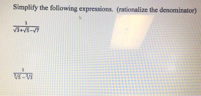 Solved Simplify the following expressions. (rationalize the | Chegg.com