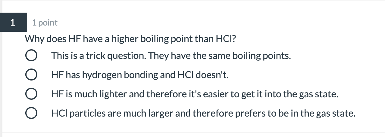 Solved | 1 point Why does HF have a higher boiling point | Chegg.com