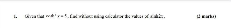 Solved 1. Given that coth' x = 5, find without using | Chegg.com