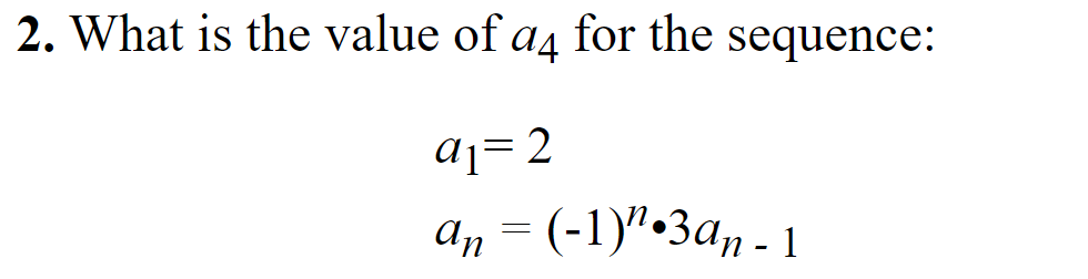 Solved 2. What is the value of a4 for the sequence: | Chegg.com