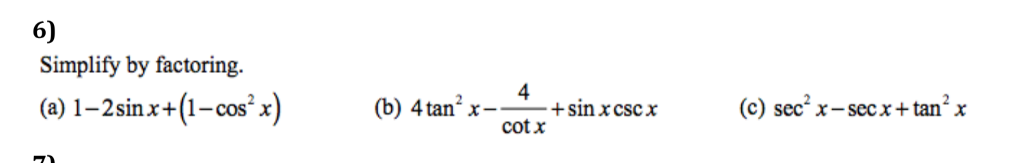 Solved 6) Simplify by factoring. (b) 4tan2x-+sin xcscx cotx | Chegg.com