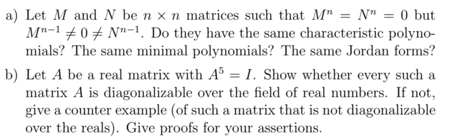Solved a) Let M and N be n×n matrices such that Mn=Nn=0 but | Chegg.com