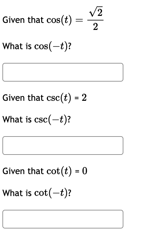 Solved Given that cos(t)=222What is cos(-t)?Given that | Chegg.com