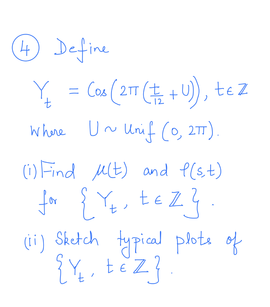 Solved Define Yt=cos(2π(12t+U)),t∈Z Where U∼unif(0,2π). (i) | Chegg.com