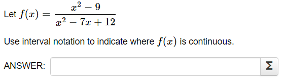 Solved Let f(x)=x2−7x+12x2−9 Use interval notation to | Chegg.com