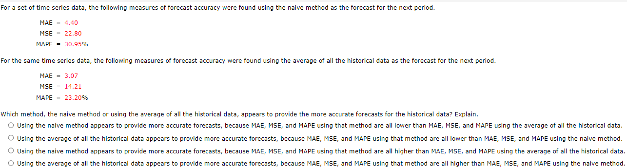 Solved MAEMSEMAPE=4.40=22.80=30.95% or the same time series | Chegg.com