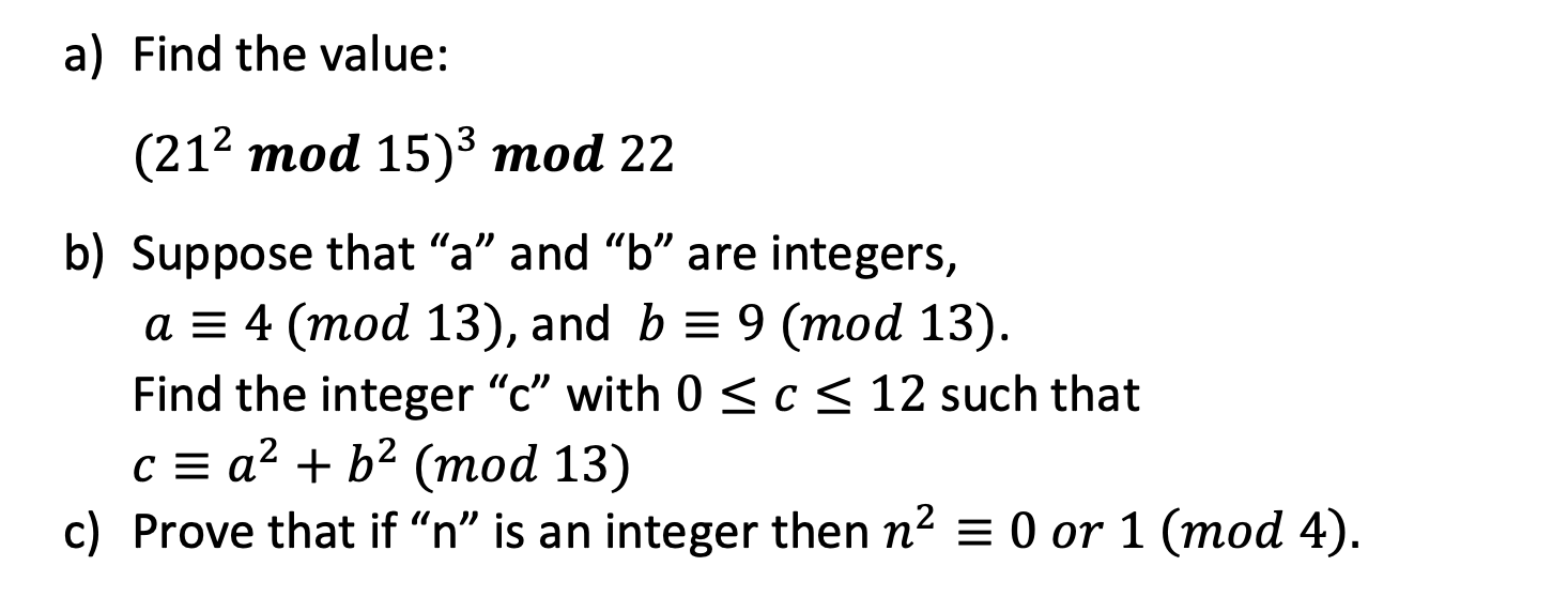 Solved a) Find the value: (212 mod 15)3 mod 22 b) Suppose | Chegg.com