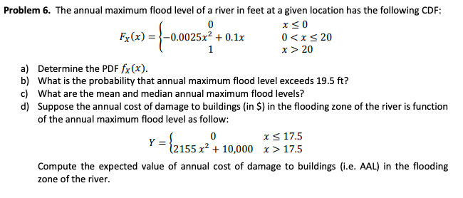 Solved Problem 6. The annual maximum flood level of a river | Chegg.com