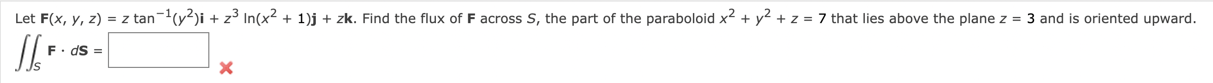 Solved Let F(x,y,z)=ztan−1(y2)i+z3ln(x2+1)j+zk. Find the | Chegg.com