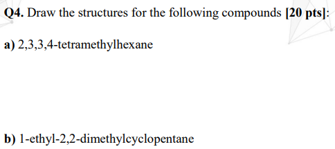 Solved Q4. Draw the structures for the following compounds | Chegg.com