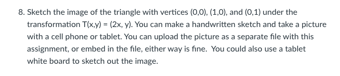 Solved 8. Sketch the image of the triangle with vertices | Chegg.com