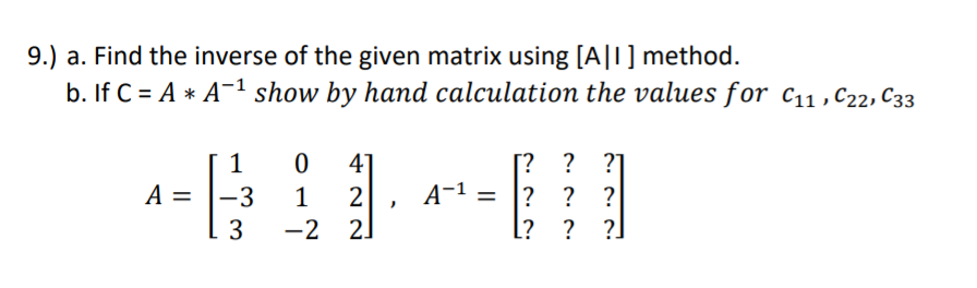 Solved 9.) a. Find the inverse of the given matrix using | Chegg.com