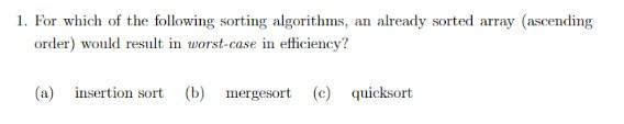 Solved 1. For which of the following sorting algorithms, an | Chegg.com