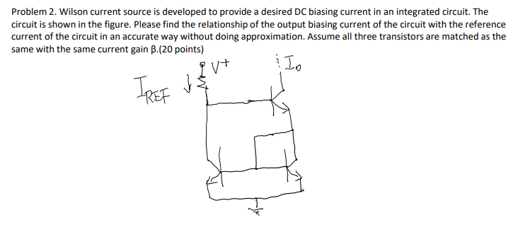 Solved Problem 2. Wilson current source is developed to | Chegg.com