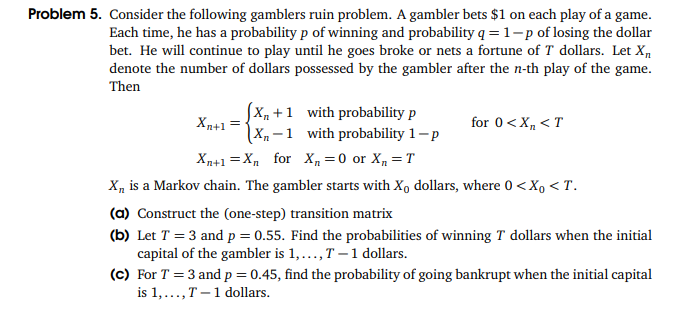 Solved Consider the following gamblers ruin problem. A | Chegg.com