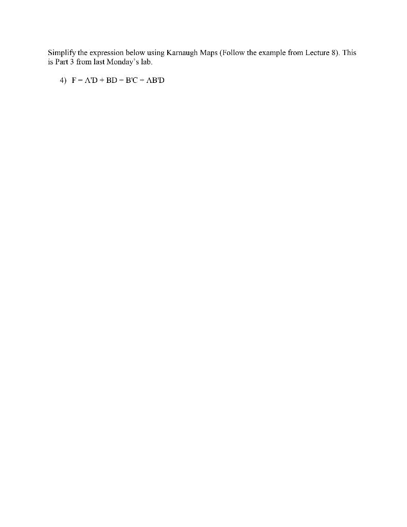 Solved Simplify the expression below using Karnaugh Maps | Chegg.com