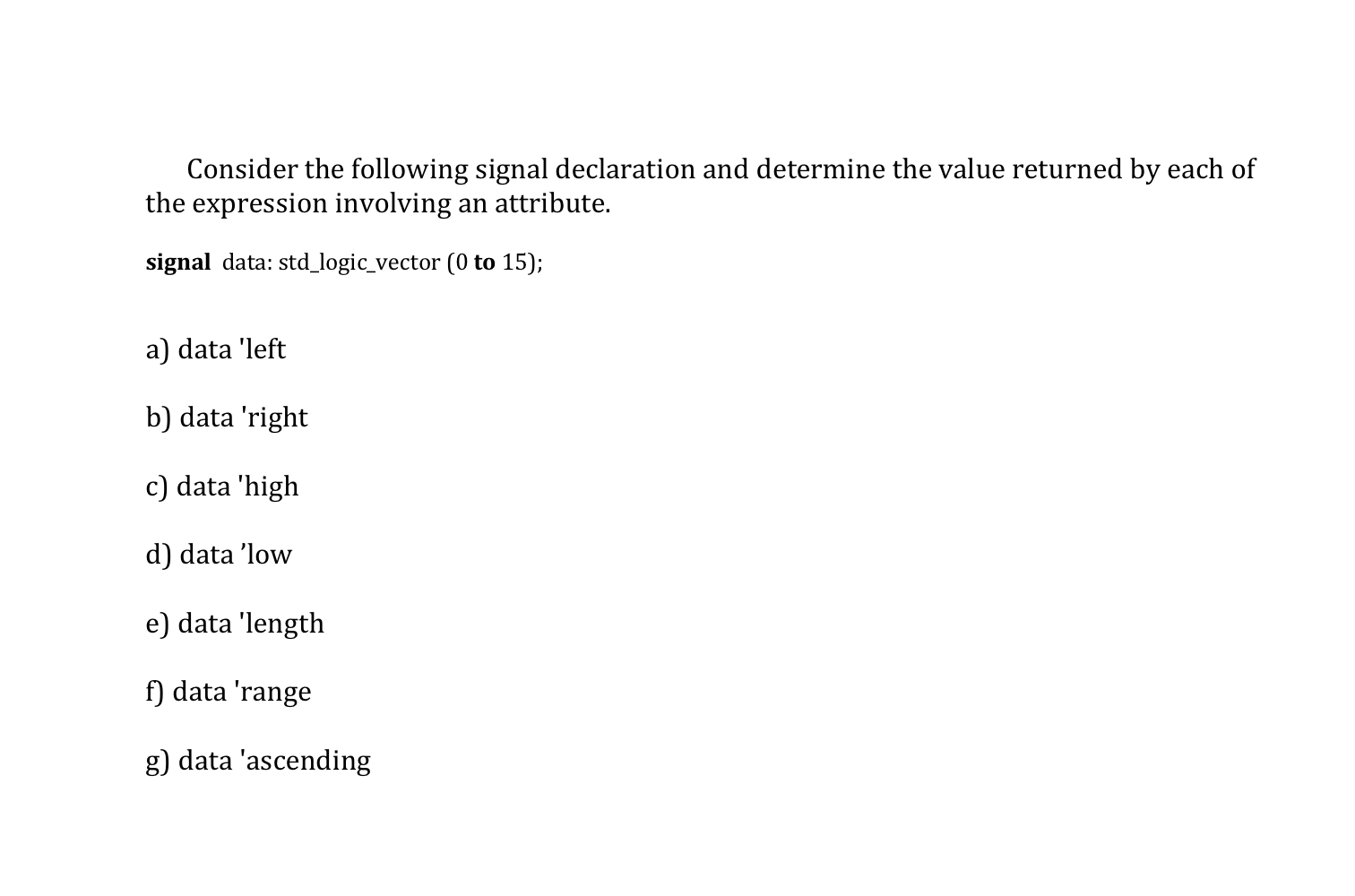Solved Consider the following signal declaration and | Chegg.com