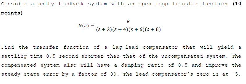 Solved Consider a unity feedback system with an open loop | Chegg.com