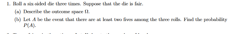 Solved 1. Roll a six-sided die three times. Suppose that the | Chegg.com