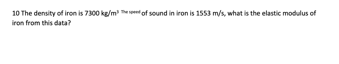 Solved 10 The density of iron is 7300 kg/m3 The speed of | Chegg.com