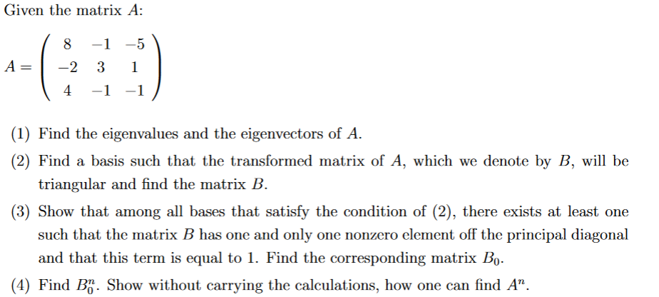 Solved Given the matrix A : A=⎝⎛8−24−13−1−51−1⎠⎞ (1) Find | Chegg.com