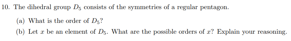 Solved 10. The dihedral group D5 consists of the symmetries | Chegg.com