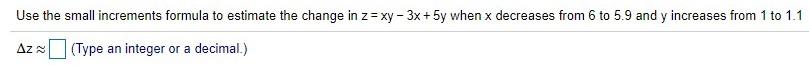 Solved Use the small increments formula to estimate the | Chegg.com