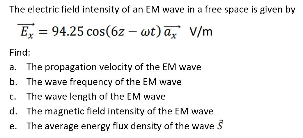 Solved The electric field intensity of an EM wave in a free | Chegg.com