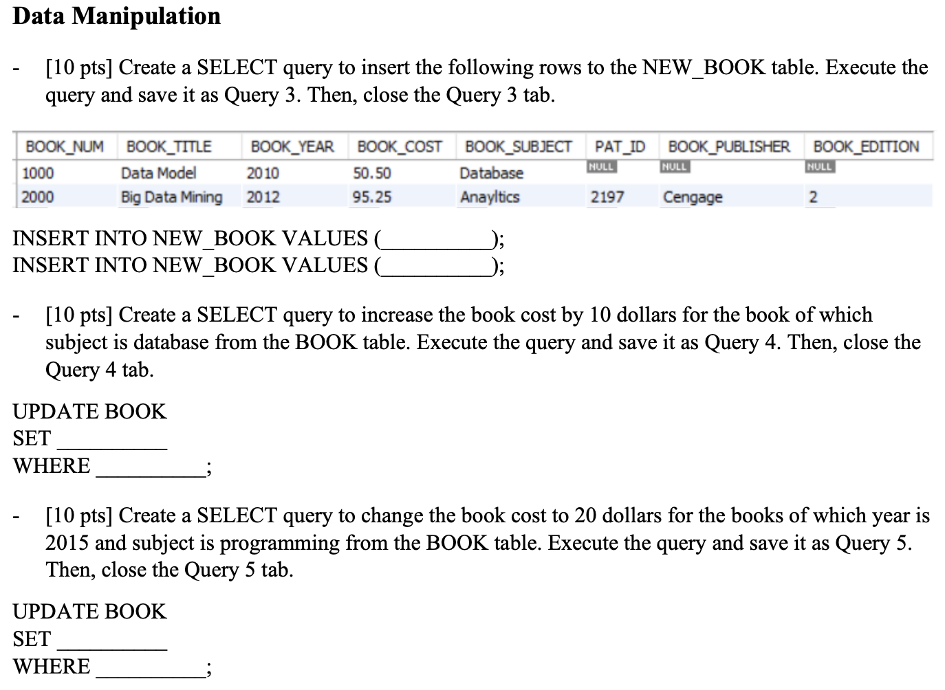Solved Data Manipulation [10 pts] Create a SELECT query to | Chegg.com