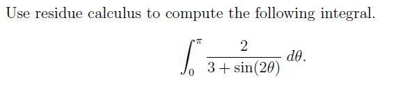 Solved Use residue calculus to compute the following | Chegg.com