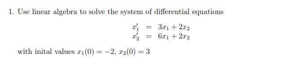 Solved 1. Use linear algebra to solve the system of | Chegg.com