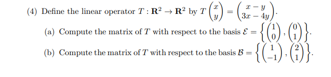 Solved (4) Define the linear operator T:R2→R2 by | Chegg.com