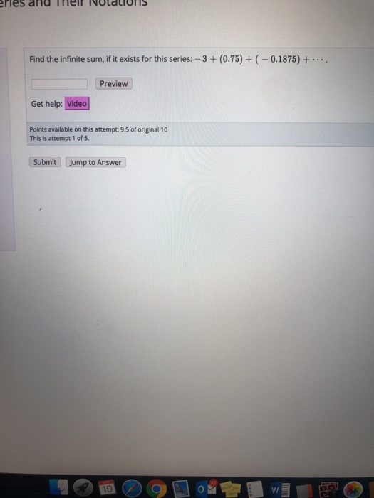 Solved Find the infinite sum, if it exists for this | Chegg.com